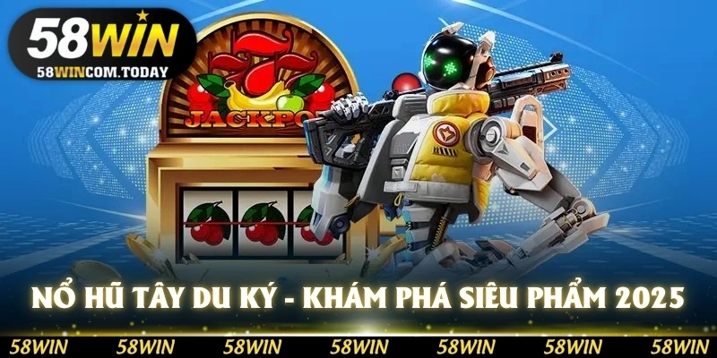 Nổ Hũ Tây Du Ký - Khám Phá Siêu Phẩm Đổi Thưởng 2025